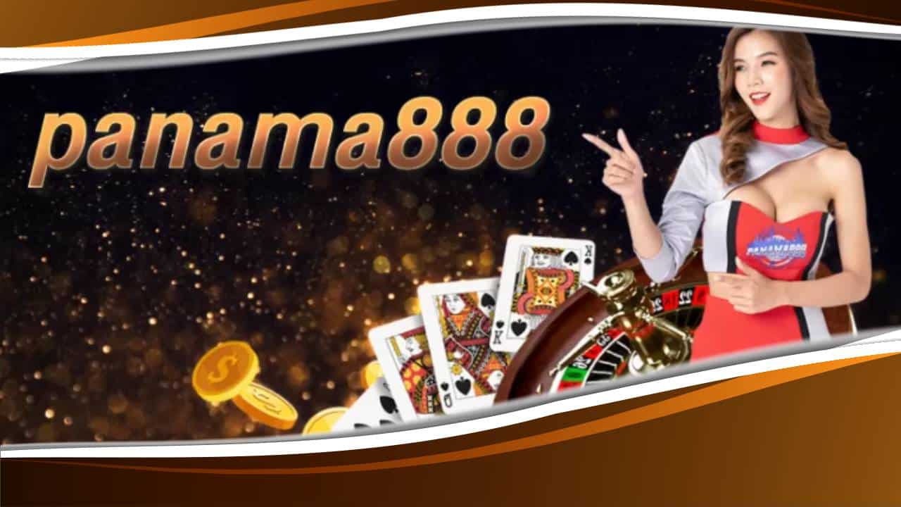 888PANAMA คาสิโน รวมค่ายคาสิโนชั้นนำ ไว้ในเว็บเดียว - TONG AAA